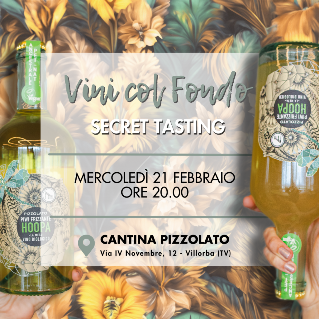 SECRET TASTING: VINI COL FONDO - Cantina Pizzolato